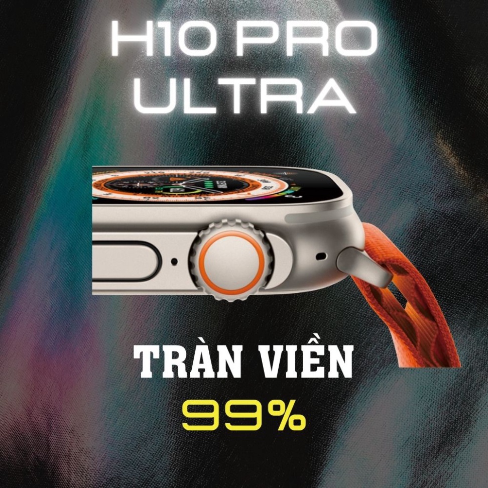Mua Đồng hồ thông minh H10 Pro Ultra tràn viền mới nhất 2022 45mm giá ...