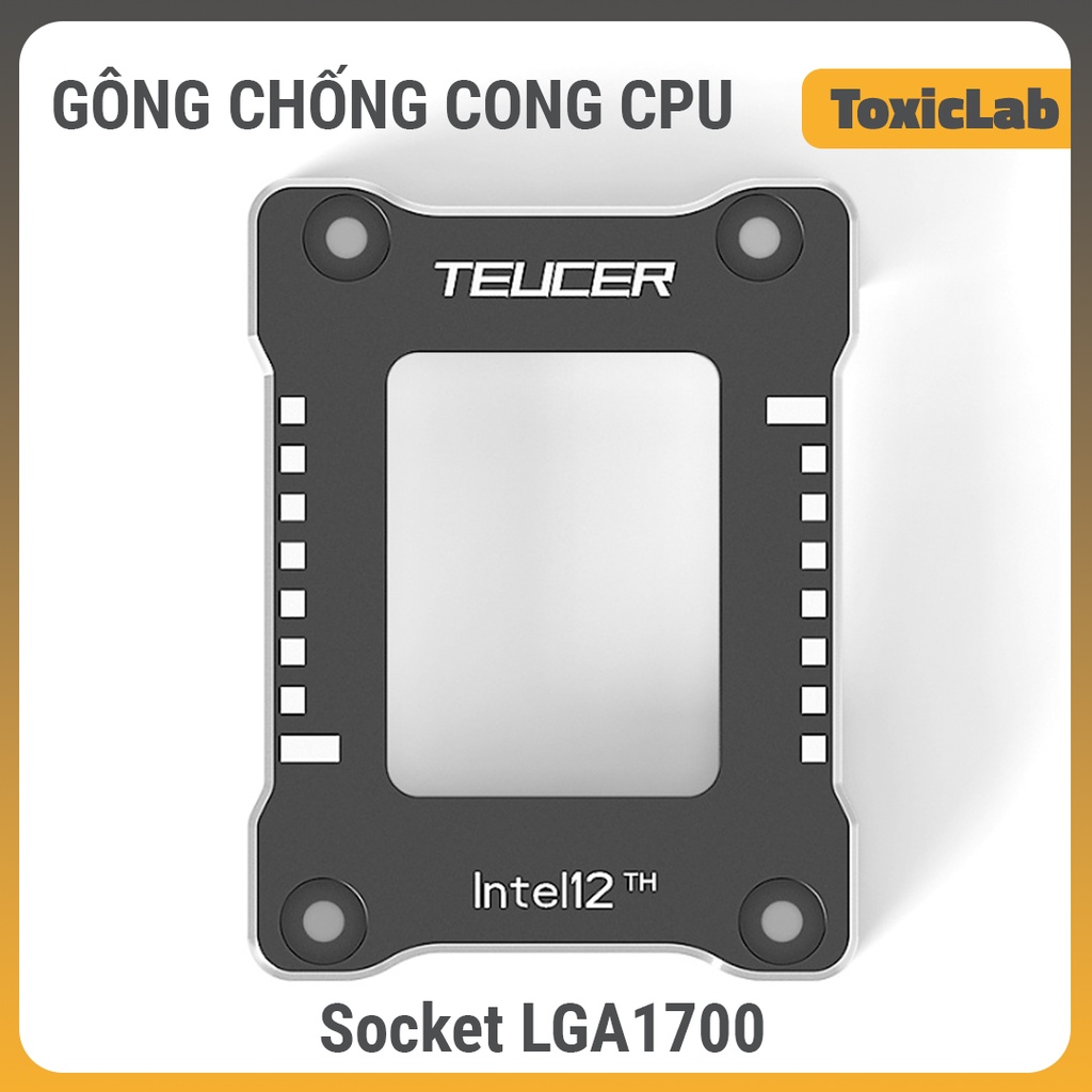 Bán Gông chống cong CPU Socket LGA1700 chip Intel thế hệ 12 - Hỗ trợ ...