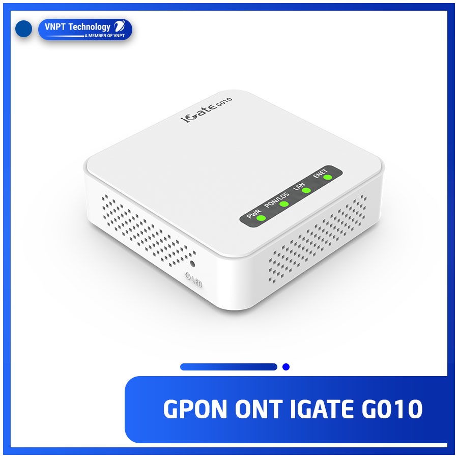 GPON ONT VNPT Technology iGate G010 cung cấp Internet cáp quang tốc độ cao hàng chính hãng ...