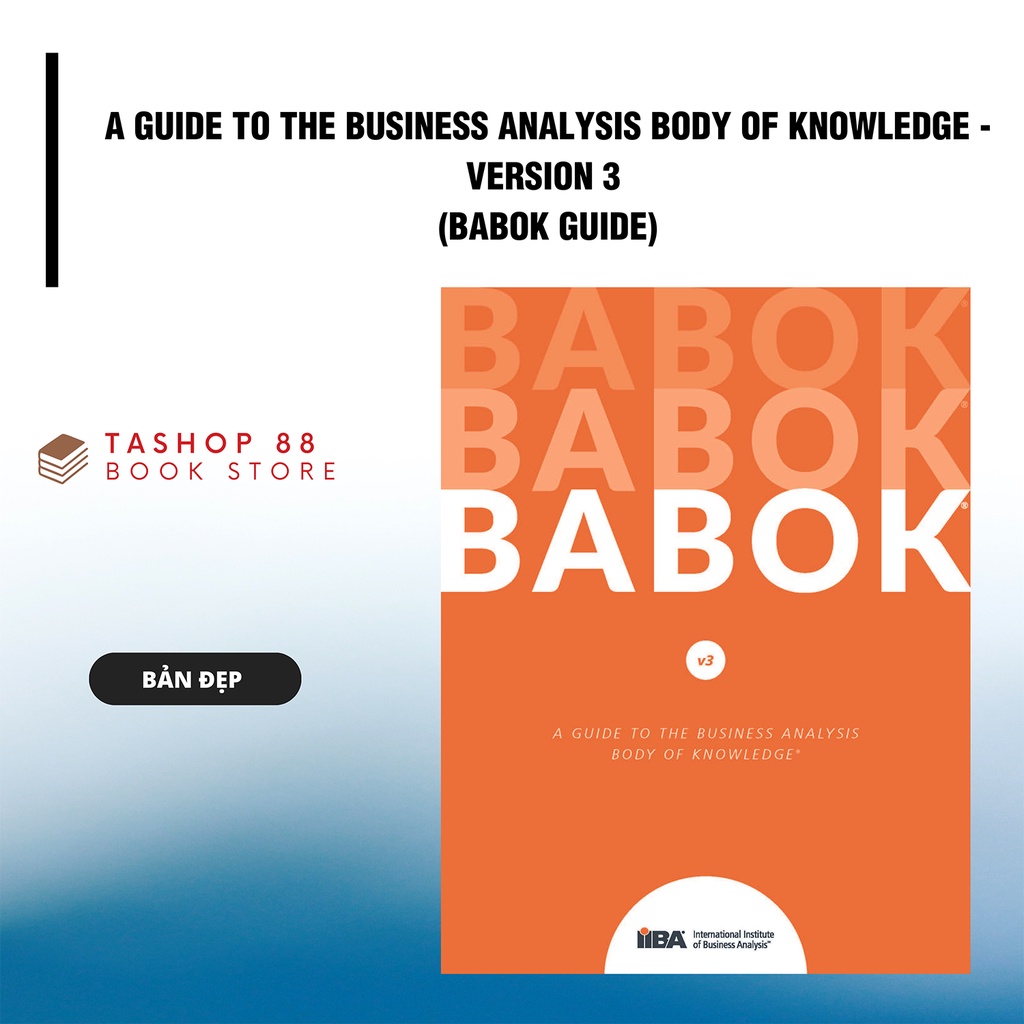 Mua A Guide to the Business Analysis Body of Knowledge - Version 3 (BABOK Guide) - Bản đẹp - In ...