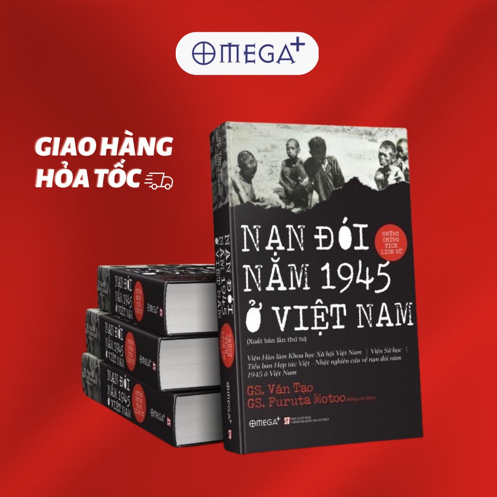 Sách - Nạn Đói Năm 1945 Ở Việt Nam - Những Chứng Tích Lịch Sử
