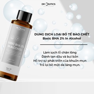 DRCEUTICS Dung Dịch Loại Bỏ Tế Bào Chết Basic BHA 2% In Alcohol - Nền Cồn (100ml - 200ml ...